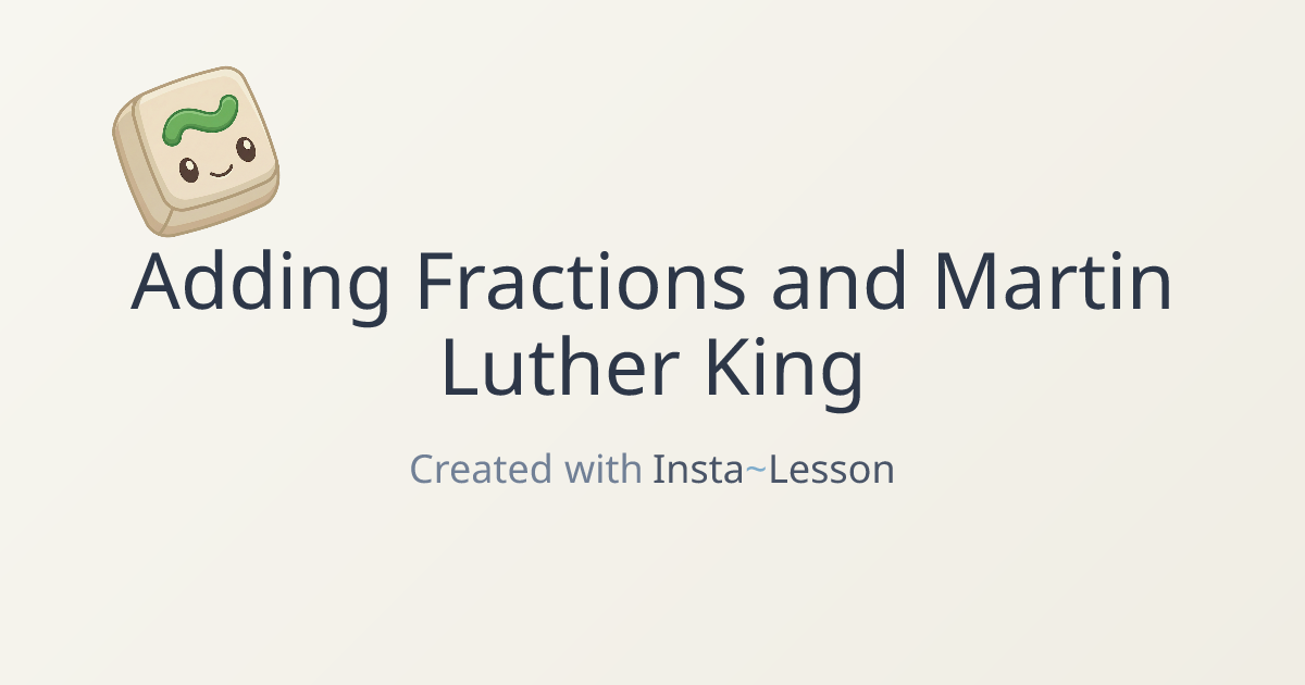 adding fractions and martin luther kind Lesson Plan for Grade 5 | Free ...