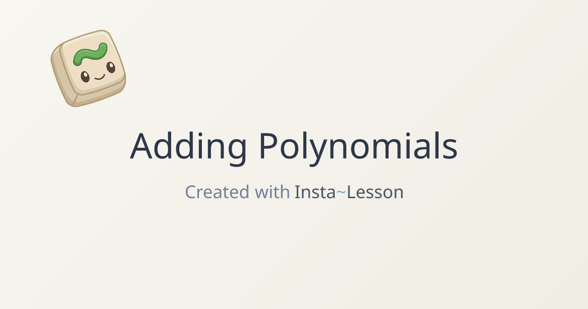 Adding Polynomials Lesson Plan for Grade 9 | Free Math Lesson