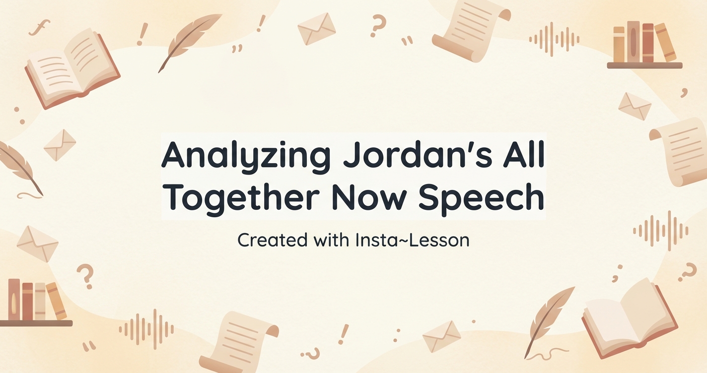 Analyzing Jordan's All Together Now Speech Lesson Plan for Grade 12th ...