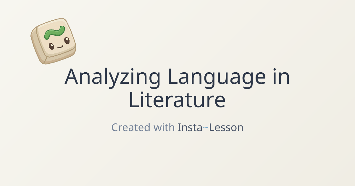 Analyzing Language In Literature Lesson Plan for Grade Unknown Grade ...