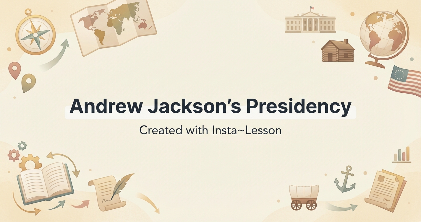 Andrew Jackson's Presidency Lesson Plan for Grade 6th Grade | Free ...