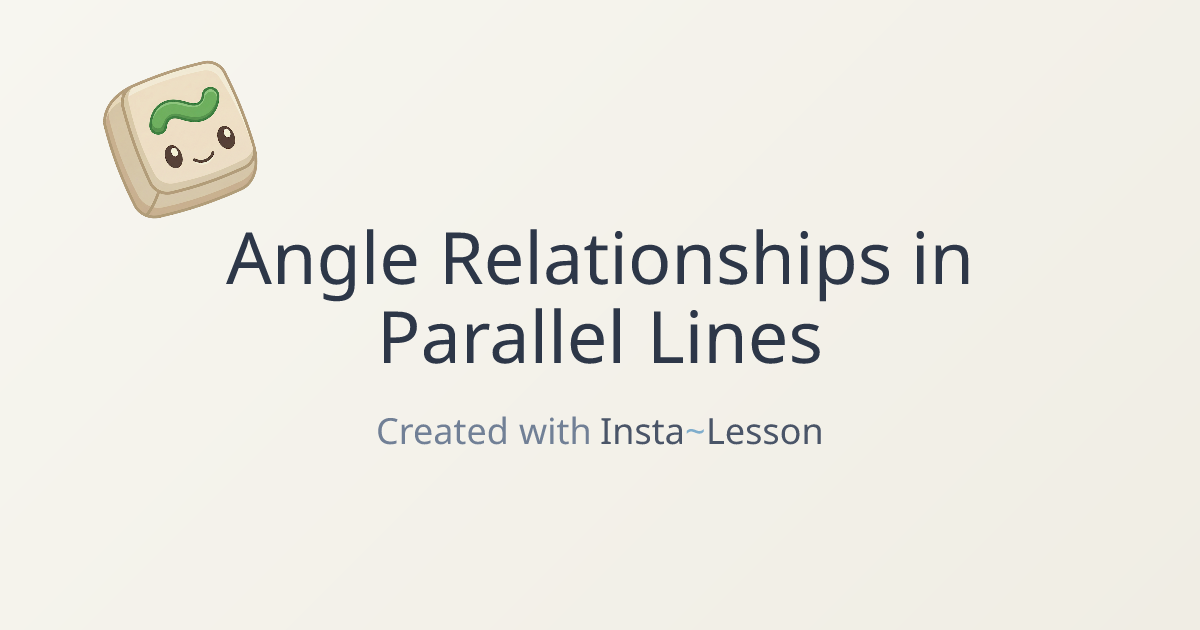 Angle Relationships In Parallel Lines Lesson Plan for Grade 7 | Free ...