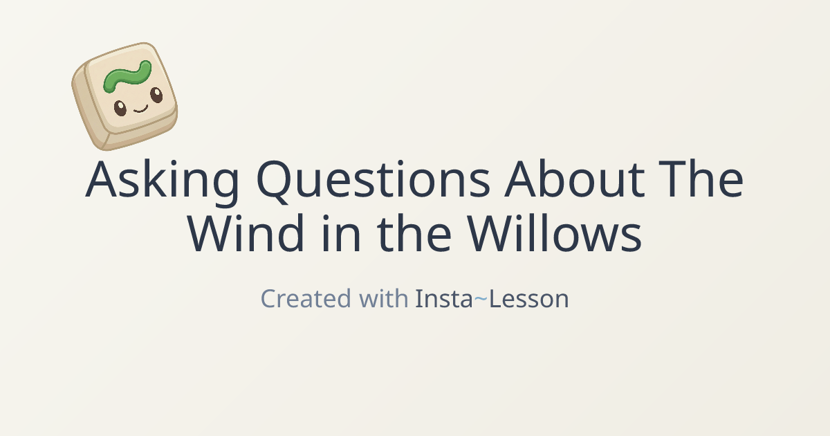 Asking Questions About The Wind In The Willows Lesson Plan for Grade 2 ...