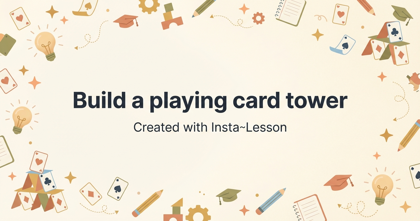Build A Playing Card Tower Lesson Plan for Grade 2nd Grade | Free Other ...