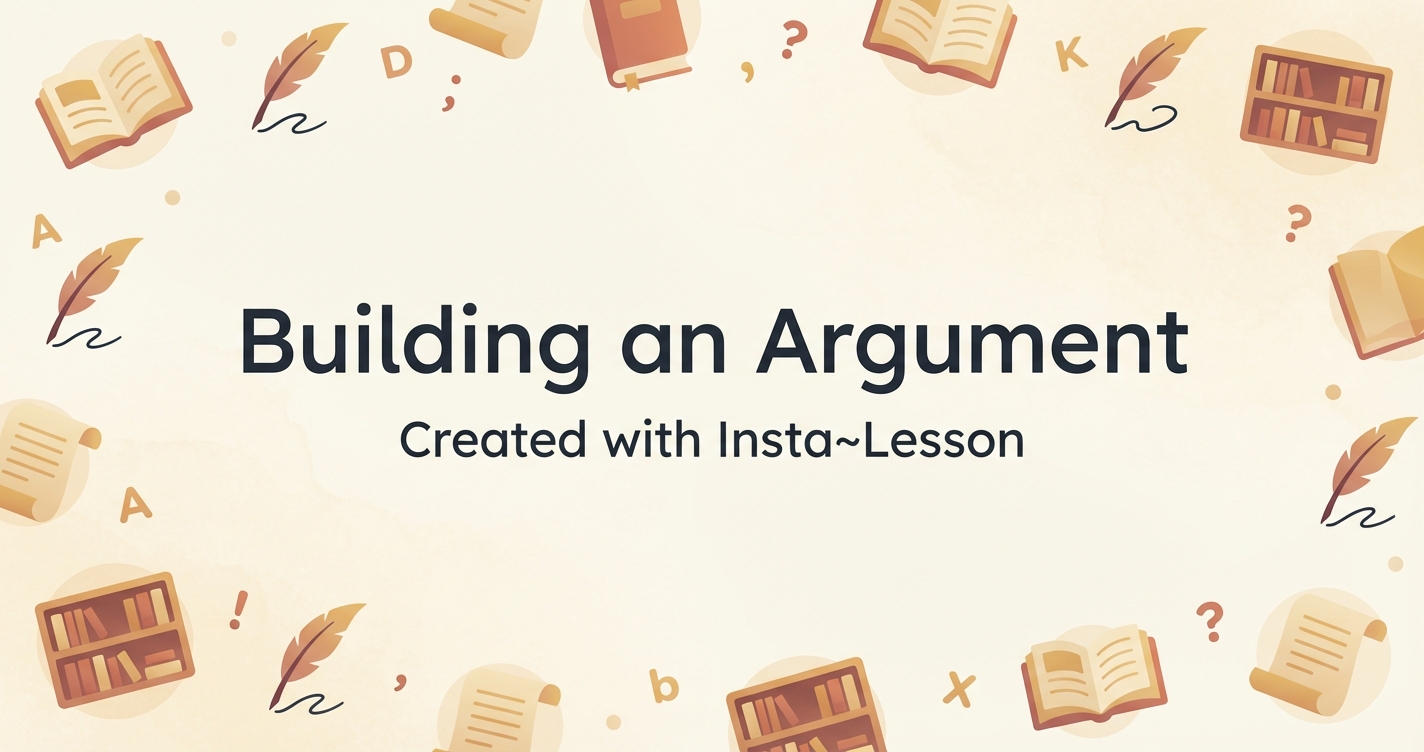 Building An Argument Lesson Plan for Grade 11th Grade | Free ELA Lesson