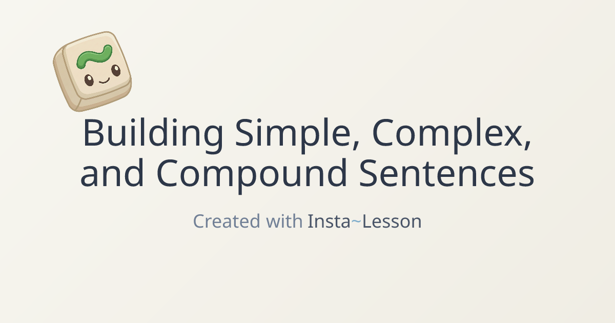 Building Simple, Complex, And Compound Sentences Lesson Plan for Grade ...