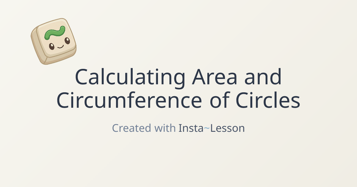 Calculating Area And Circumference Of Circles Lesson Plan for Grade 9th ...