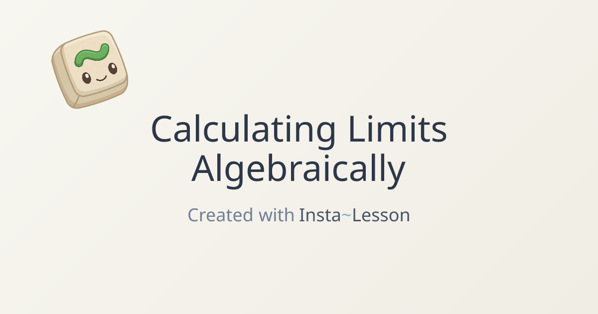 Calculating Limits Algebraically Lesson Plan for Grade 11th Grade ...
