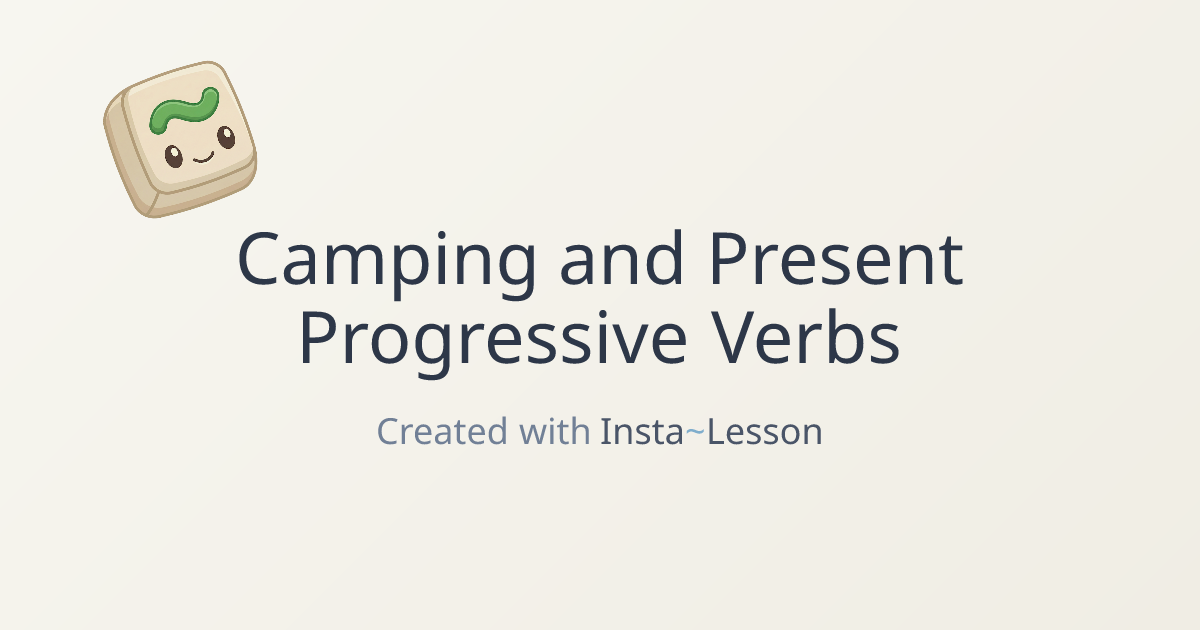 Camping And Present Progressive Verbs Lesson Plan for Grade 4 | Free ...