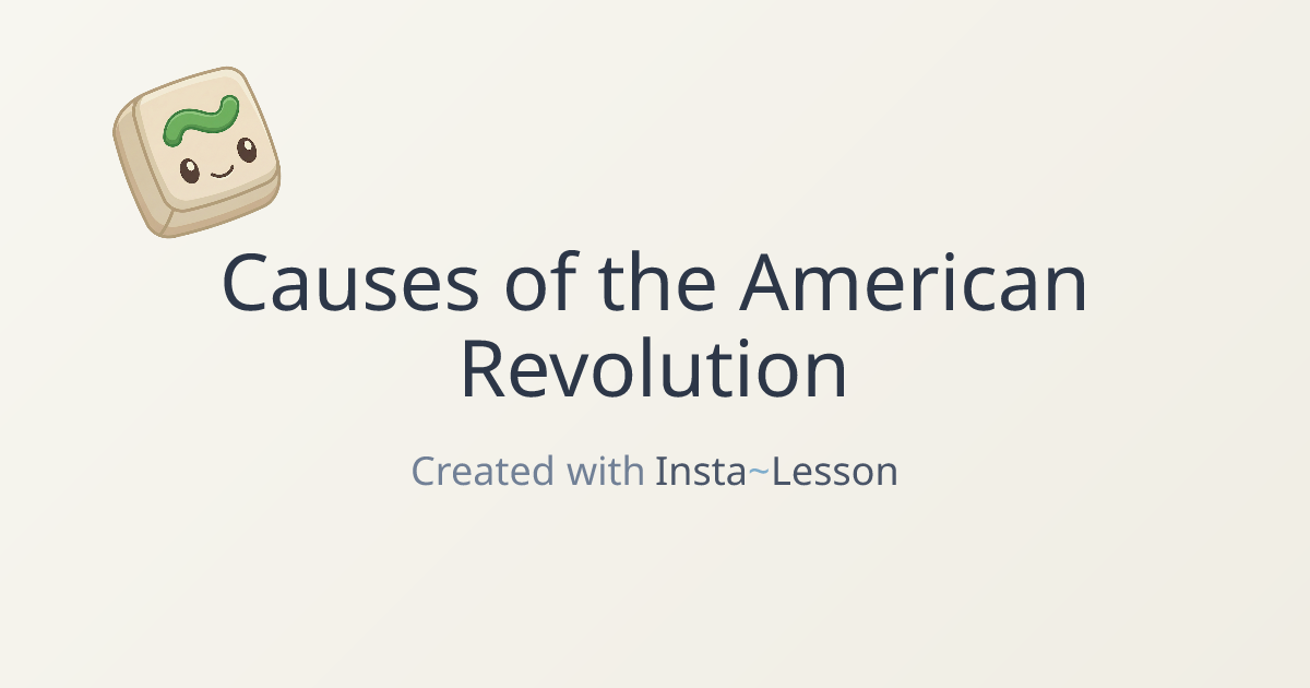 Causes Of The American Revolution Lesson Plan for Grade Unknown Grade ...