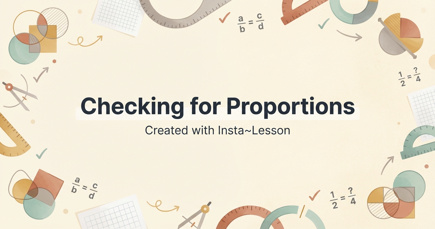 Checking For Proportions Lesson Plan for Grade 6th Grade | Free Math Lesson