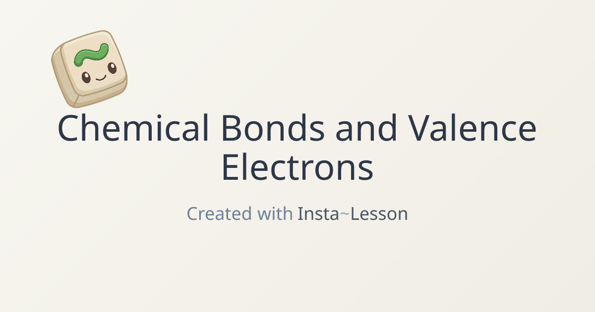 Chemical Bonds And Valence Electrons Lesson Plan for Grade Unknown ...