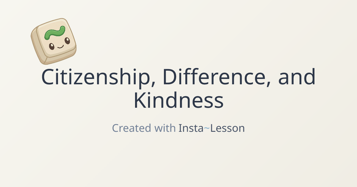 Citizenship with big idea words: citizen, difference, kind Lesson Plan ...