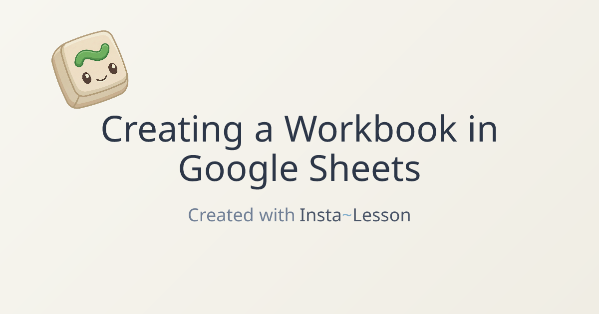 Creating A Workbook In Google Sheets Lesson Plan for Grade Unknown ...