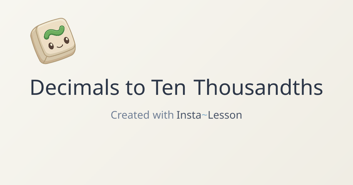 Decimals To Ten Thousandths Lesson Plan for Grade 7 | Free Math Lesson
