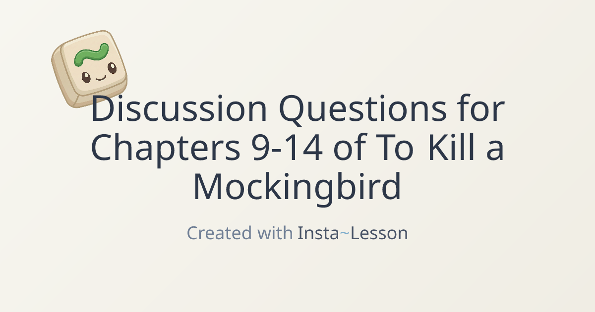 Discussion Questions For Chapters 9-14 Of To Kill A Mockingbird Lesson ...