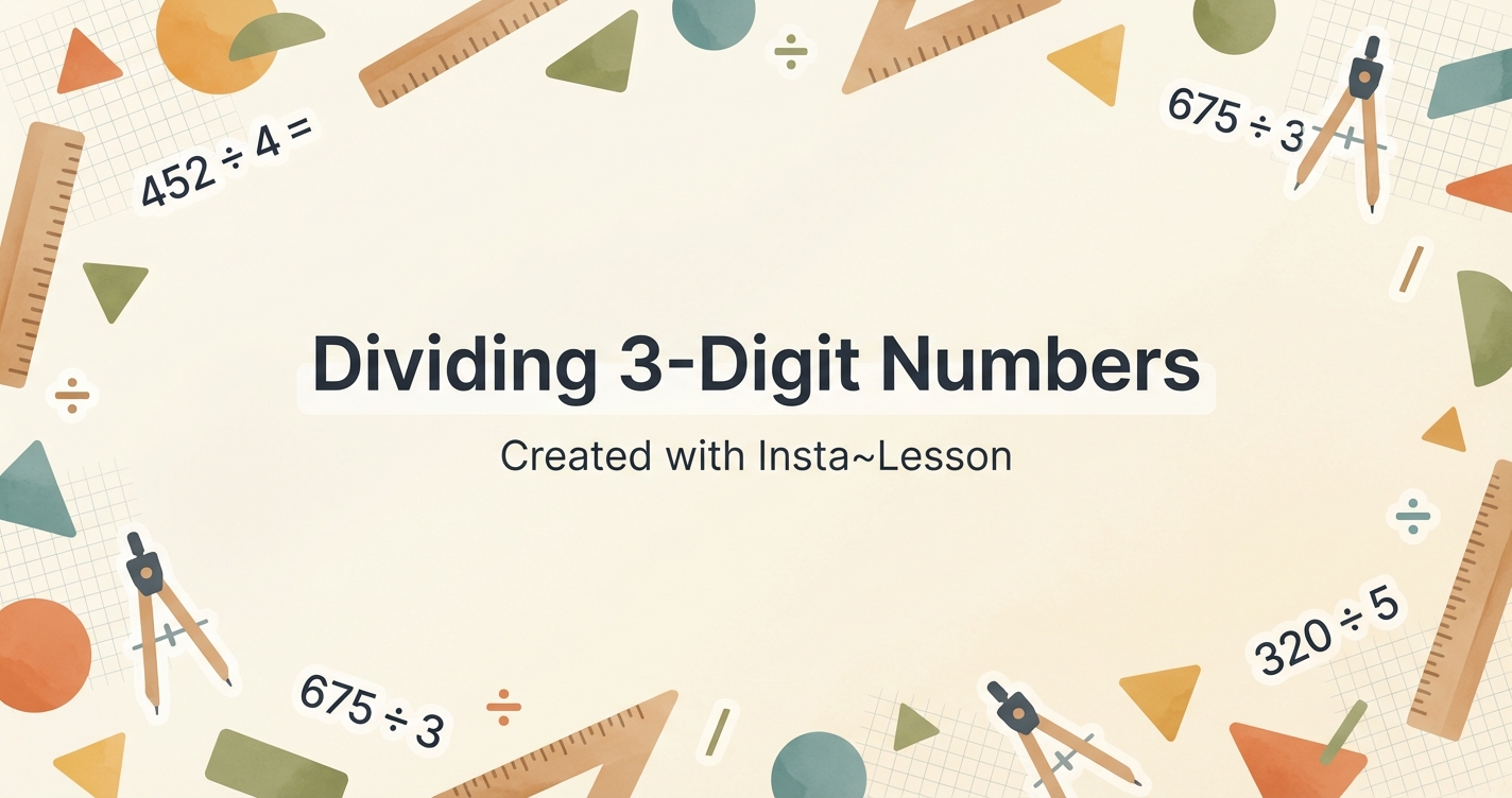 Dividing 3-digit Numbers Lesson Plan for Grade 4th Grade | Free Math Lesson