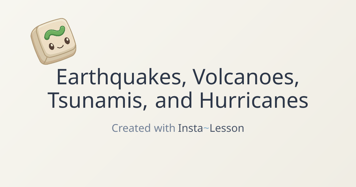 Earthquakes, Volcanoes, Tsunamis, And Hurricanes Lesson Plan for Grade ...