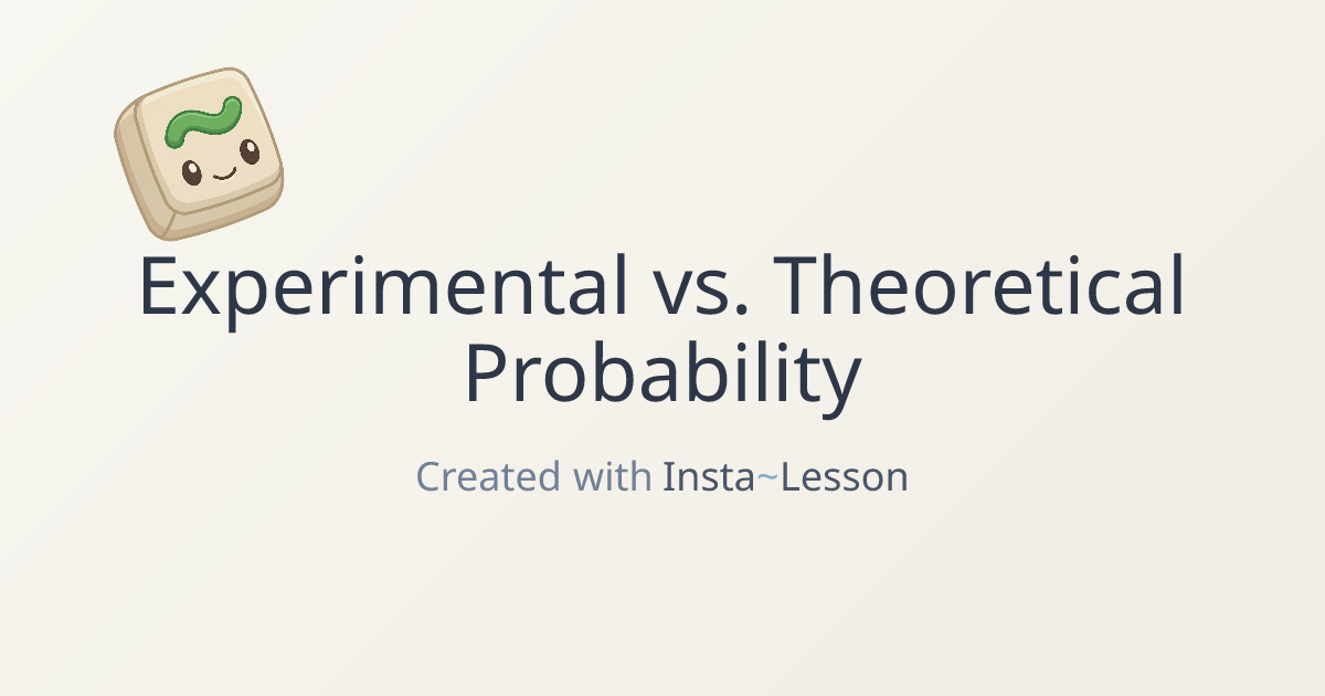 Experimental Vs. Theoretical Probability Lesson Plan for Grade 12th ...