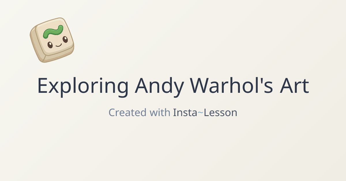 Exploring Andy Warhol's Art Lesson Plan for Grade 6th Grade | Free Art ...