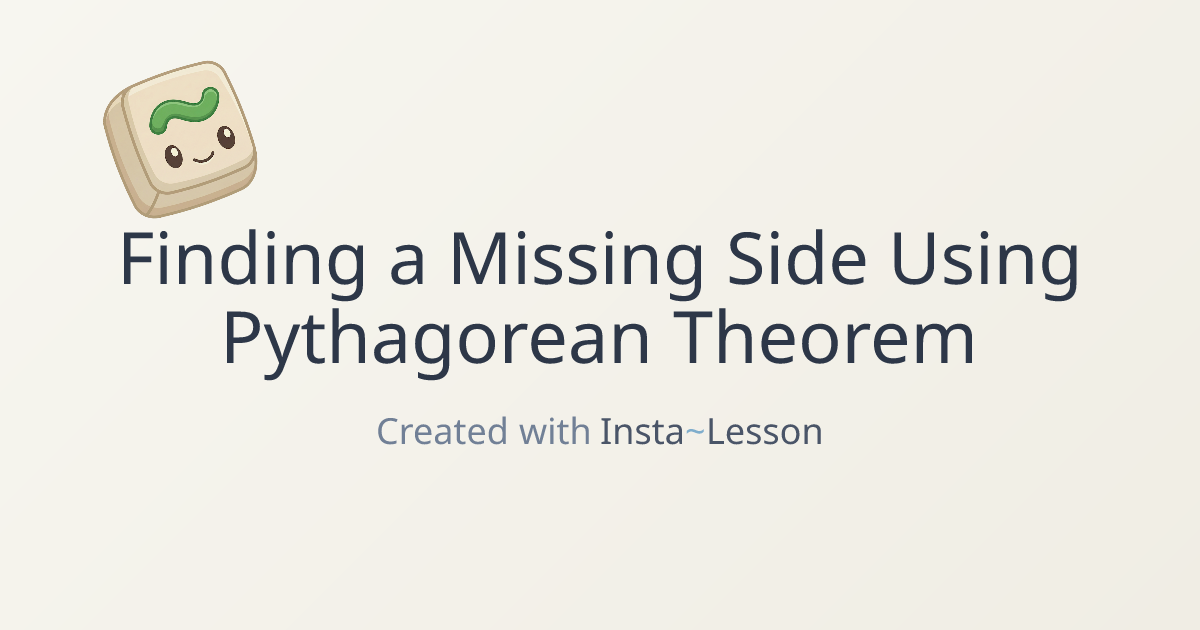 Using Pythagorean Theorem to identify the missing side of a right ...