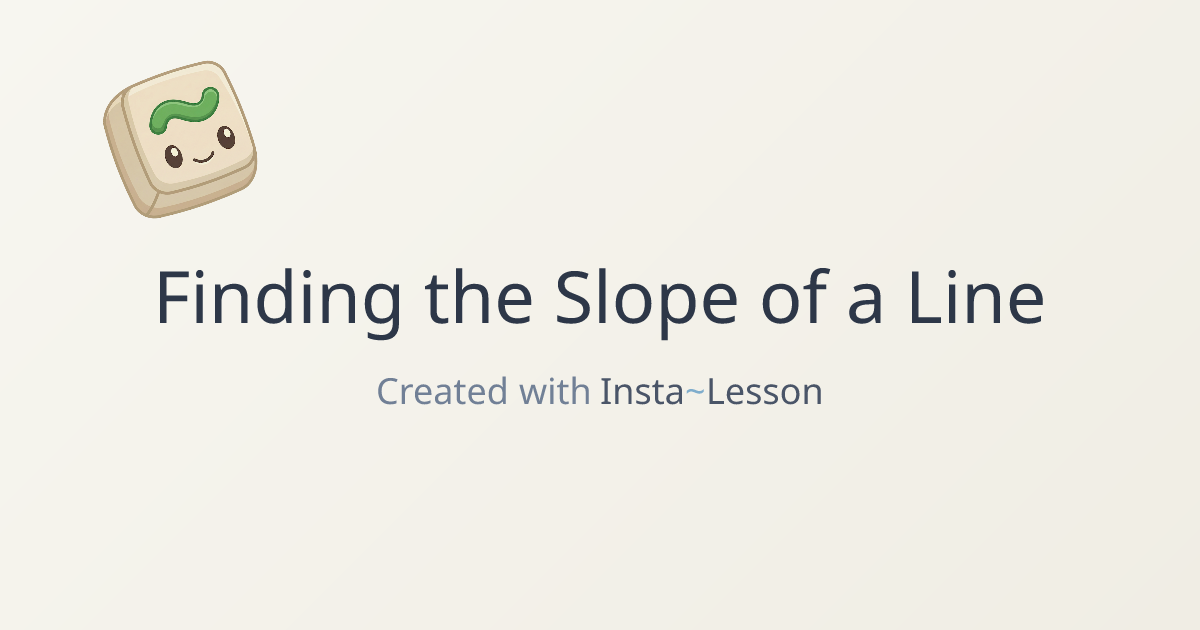 Finding The Slope Of A Line Lesson Plan for Grade 6 | Free Math Lesson