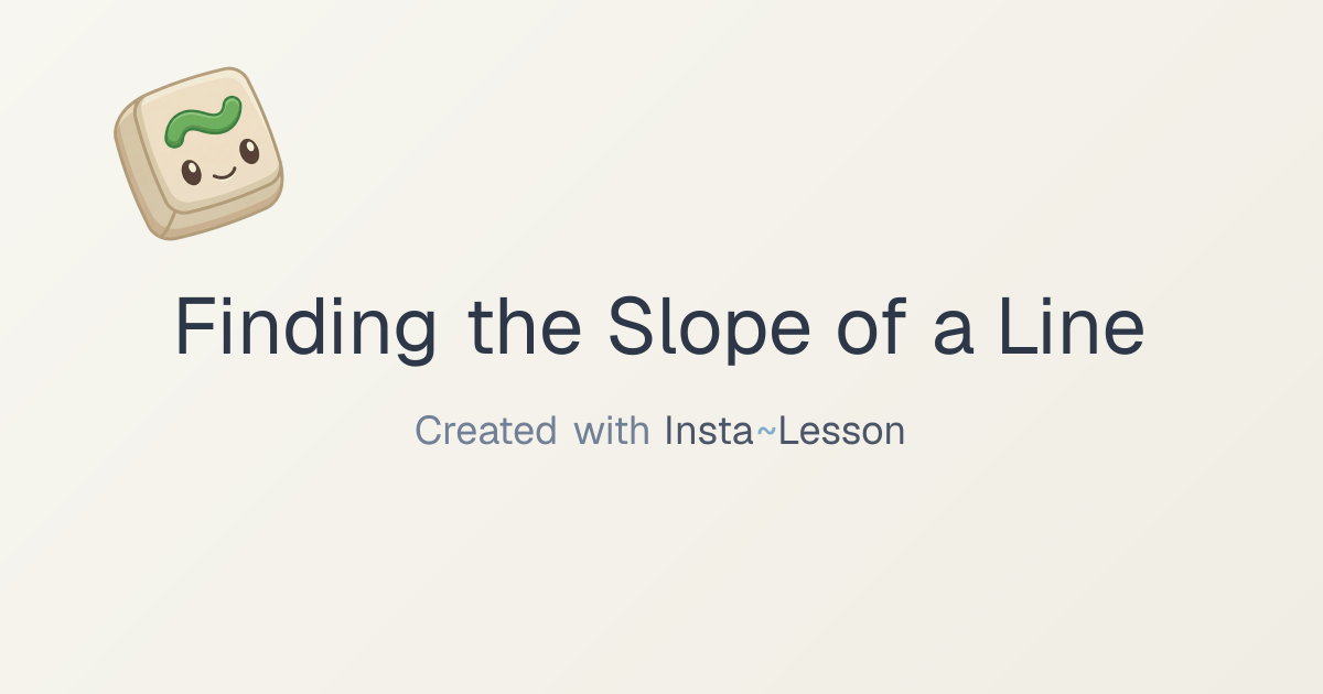 Finding The Slope Of A Line Lesson Plan for Grade Unknown Grade | Free ...