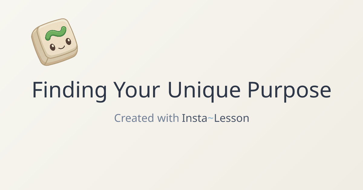 Finding Your Unique Purpose Lesson Plan for Grade Unknown Grade | Free ...