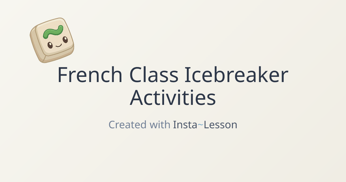 French Class Icebreaker Activities Lesson Plan for Grade Unknown Grade ...