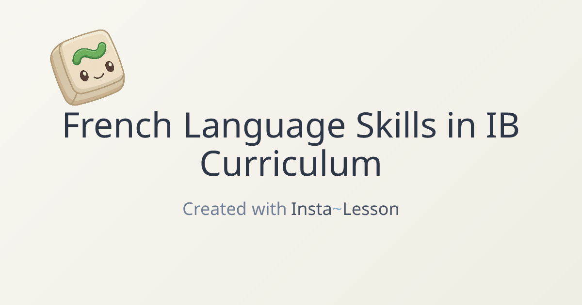 French Language Skills In Ib Curriculum Lesson Plan for Grade Unknown ...