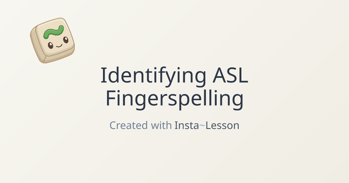 Identifying Asl Fingerspelling Lesson Plan for Grade 8 | Free World ...