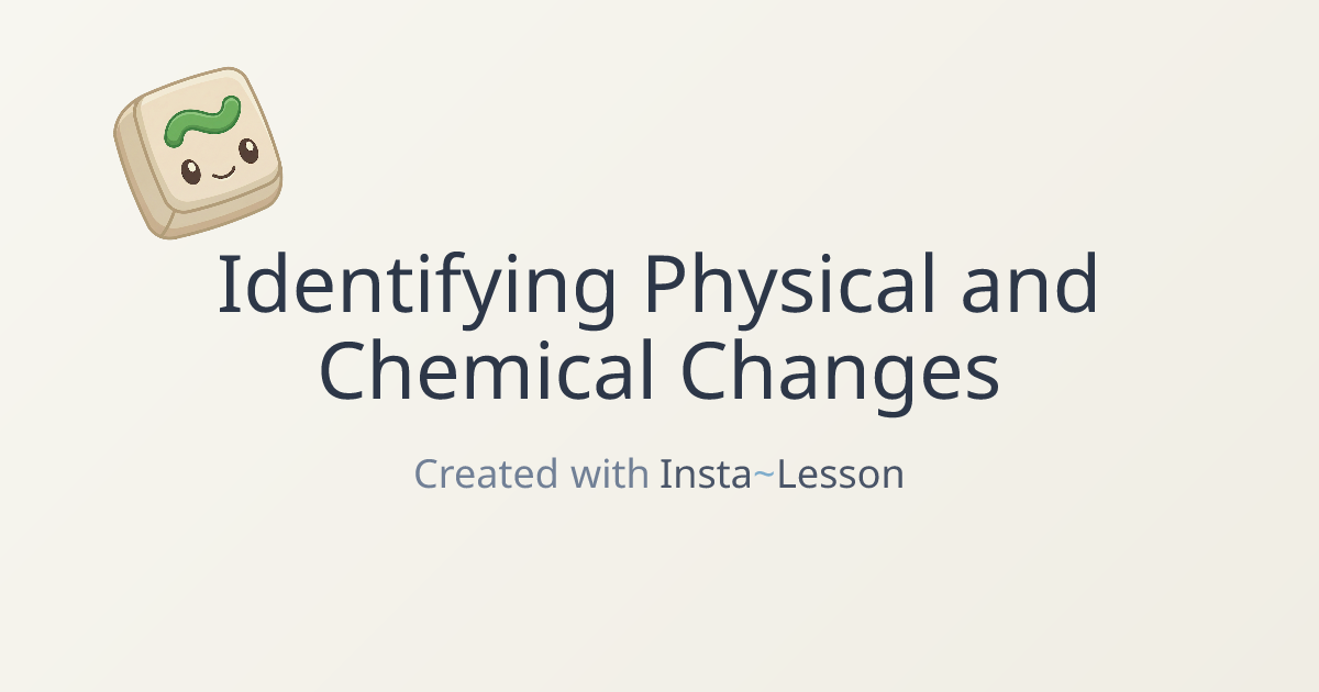 Identifying Physical And Chemical Changes Lesson Plan for Grade 6 ...