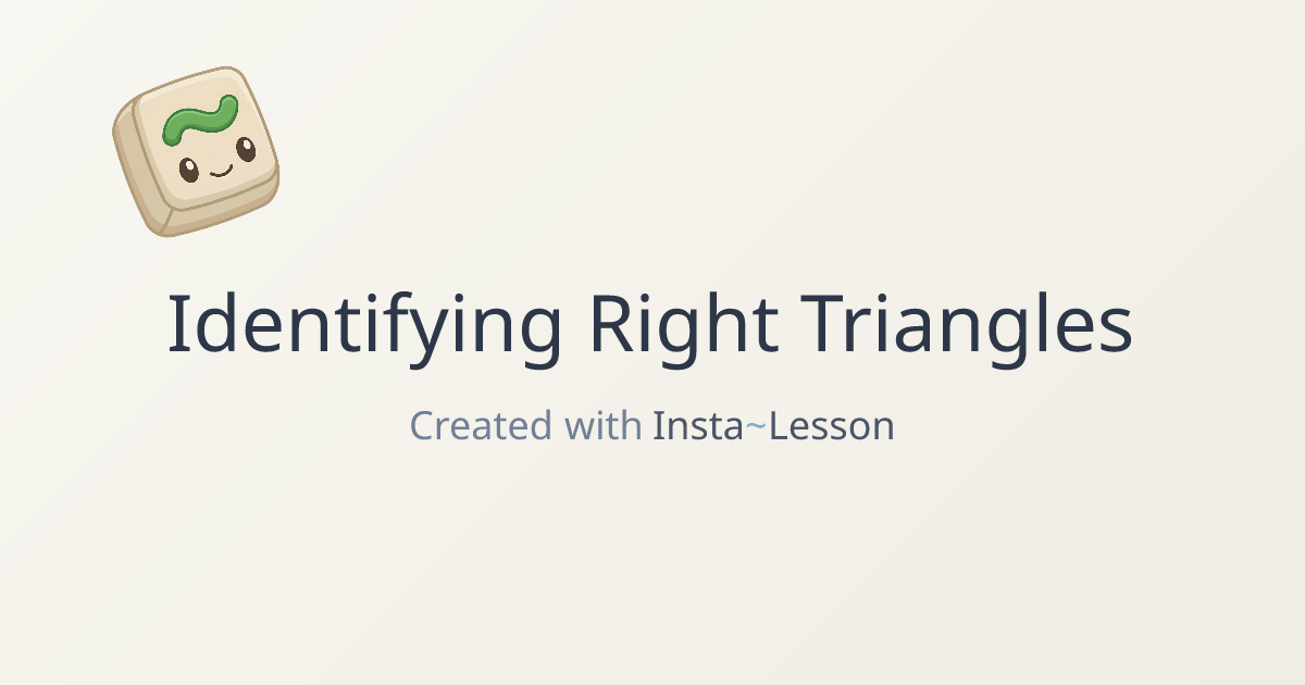 Identifying Right Triangles Lesson Plan for Grade 9th Grade | Free Math ...