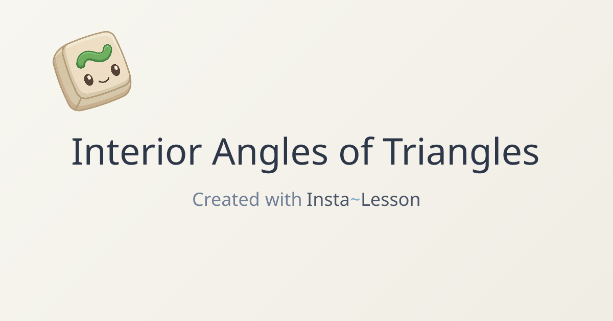 Interior Angles Of Triangles Lesson Plan for Grade 9th Grade | Free ...