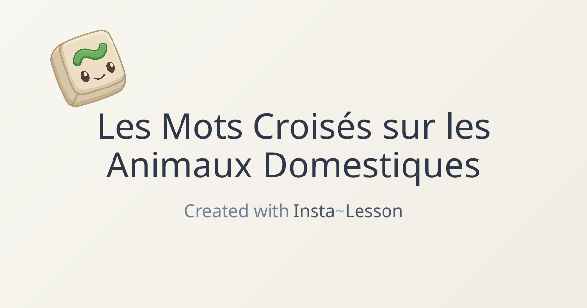 Les Mots Croisés Sur Les Animaux Domestiques Lesson Plan for Grade ...