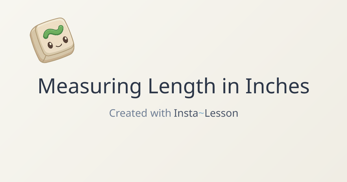 Measuring Length In Inches Lesson Plan for Grade Unknown Grade | Free ...