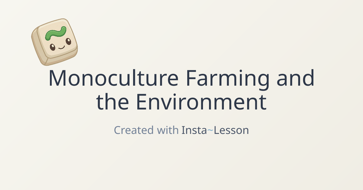 Monoculture Farming And The Environment Lesson Plan for Grade 9th Grade ...