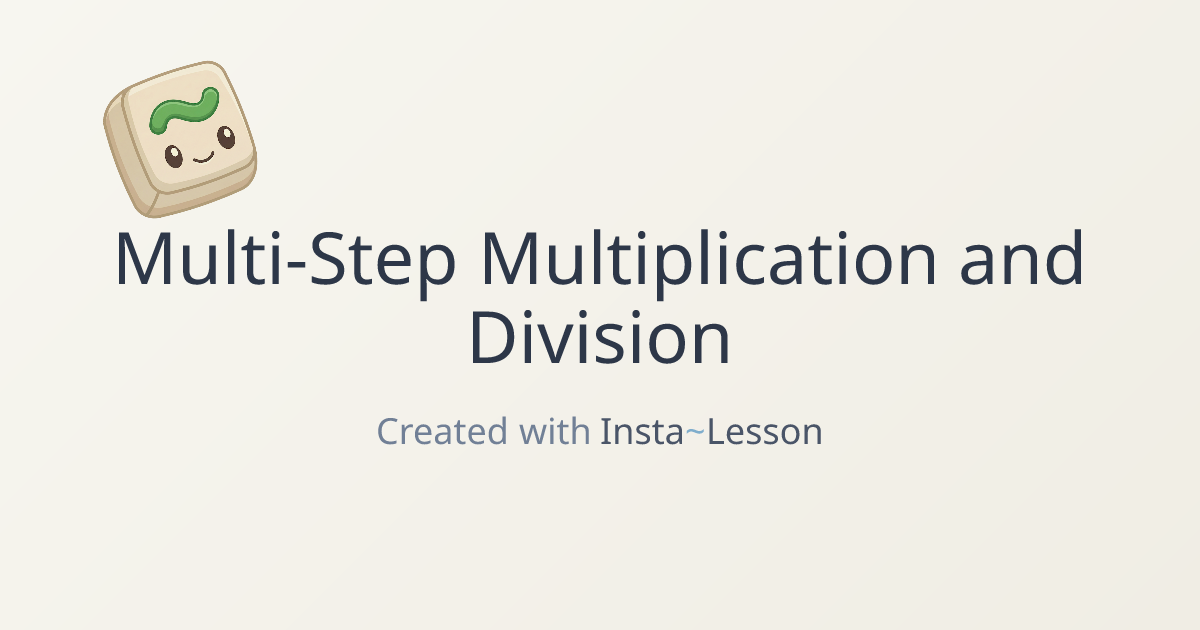 Multi-step Multiplication And Division Lesson Plan for Grade 8th Grade ...