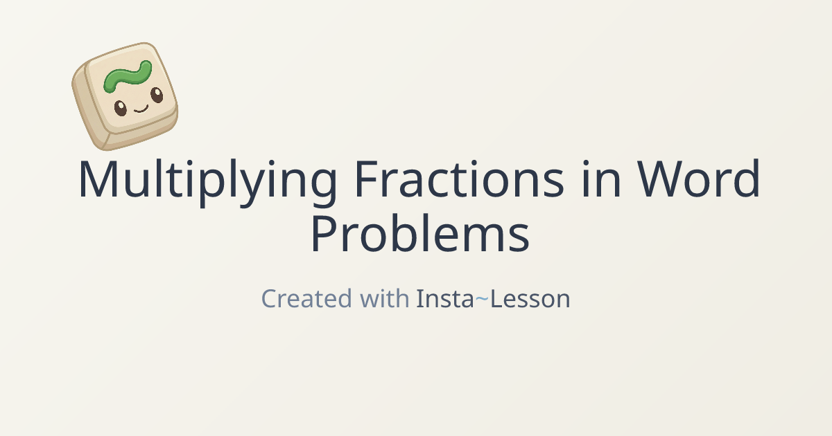 Multiplying Fractions In Word Problems Lesson Plan for Grade 10th Grade ...