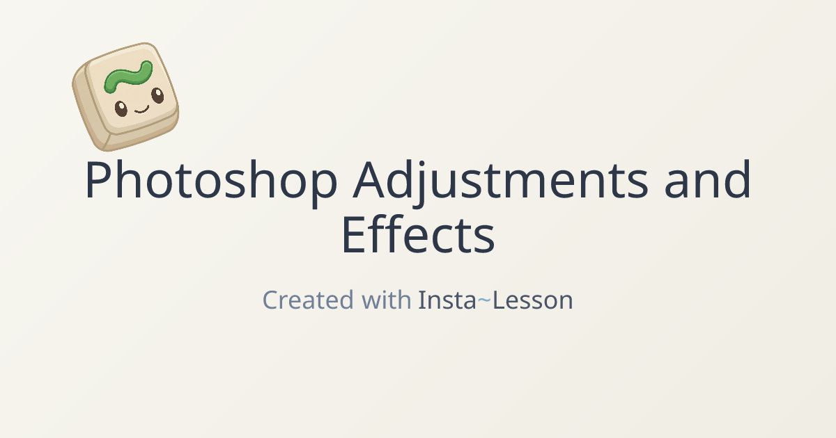 Photoshop Adjustments And Effects Lesson Plan for Grade 7 | Free Art Lesson