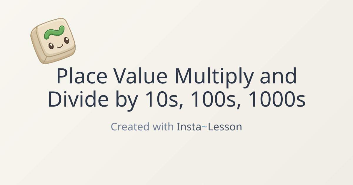 Place Value Multiply And Divide By 10s, 100s, 1000s Lesson Plan for ...