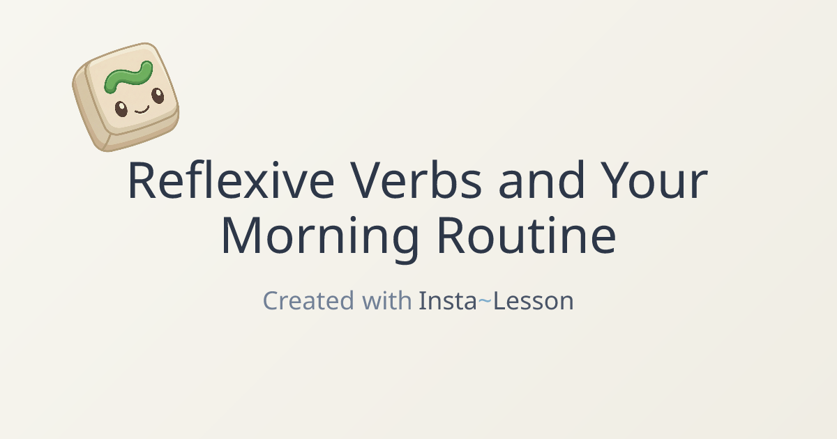 Reflexive Verbs And Your Morning Routine Lesson Plan for Grade 9th ...