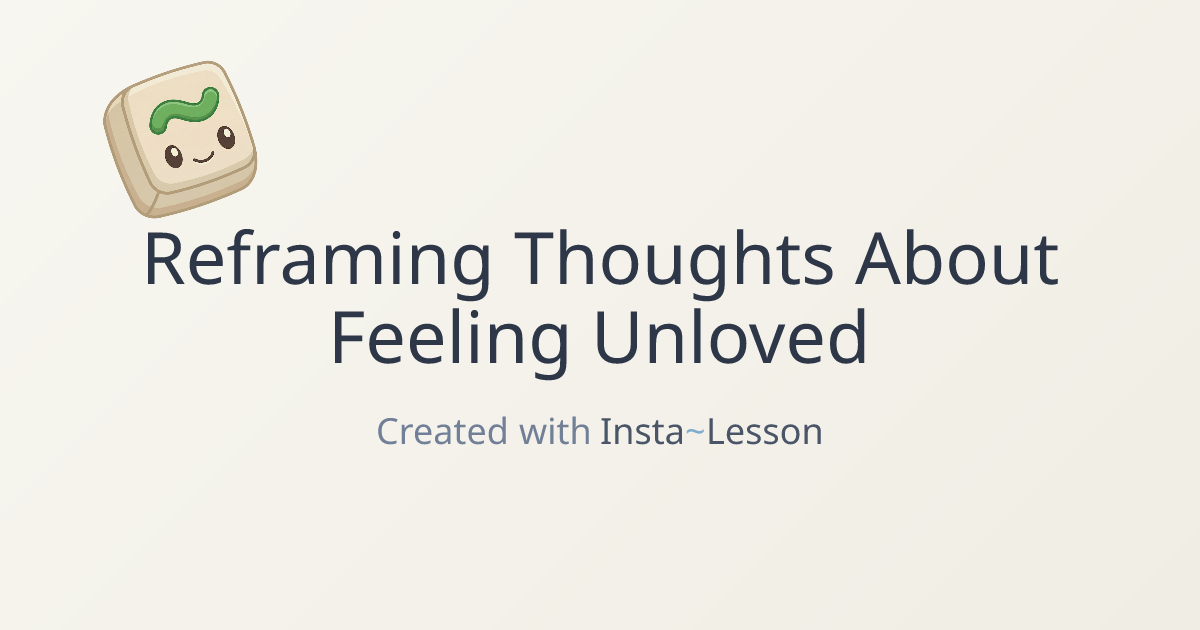 Reframing Thoughts About Feeling Unloved Lesson Plan for Grade 7th ...