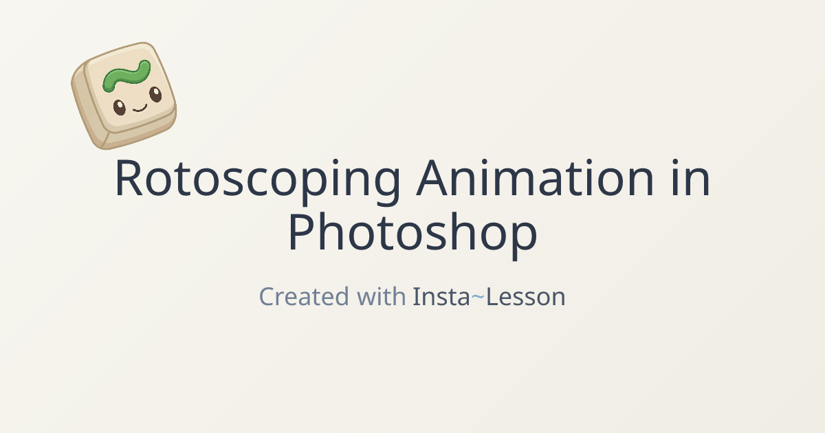Rotoscoping Animation In Photoshop Lesson Plan for Grade 10th Grade ...