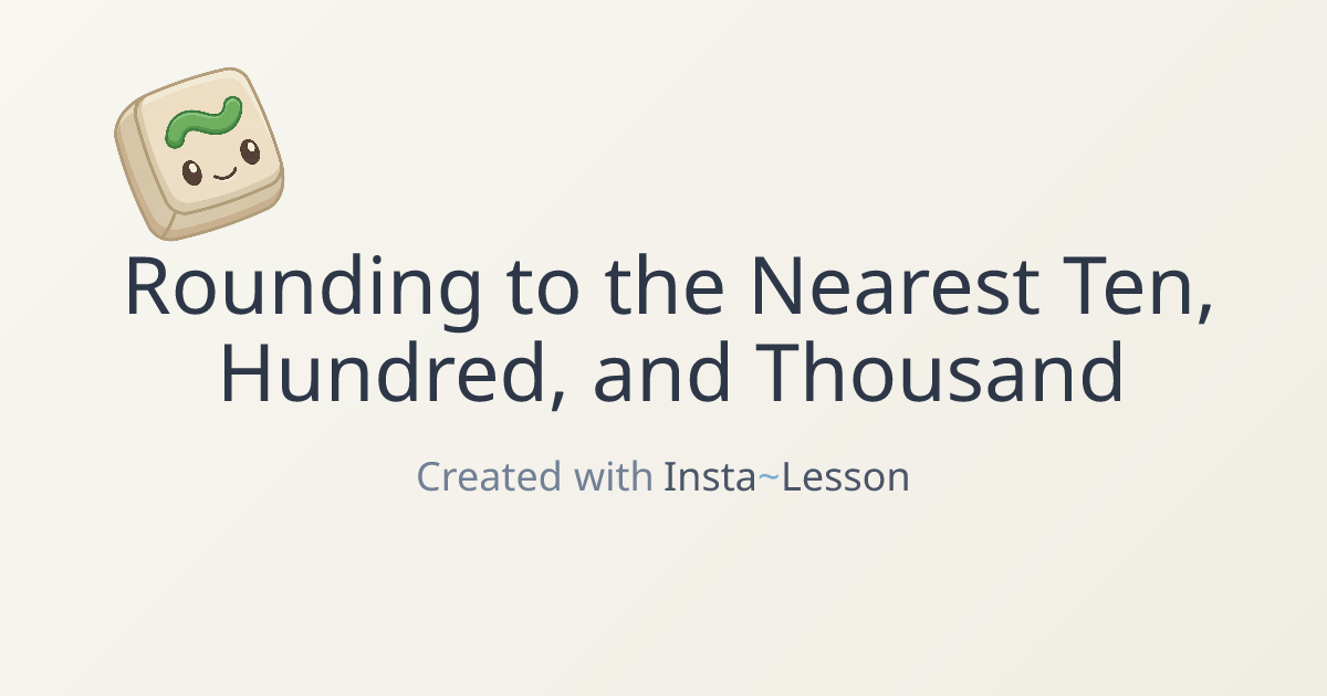 4th grade rounding to the nearest thousand, hundred, ten Lesson Plan ...