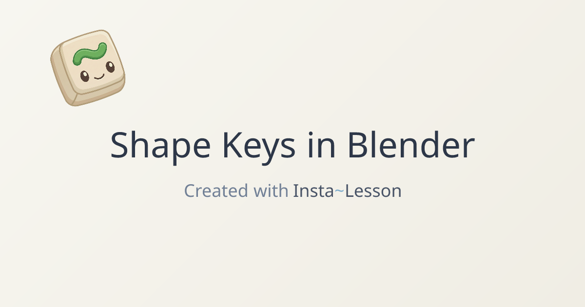 Shape Keys In Blender Lesson Plan for Grade 10 | Free Technology Lesson
