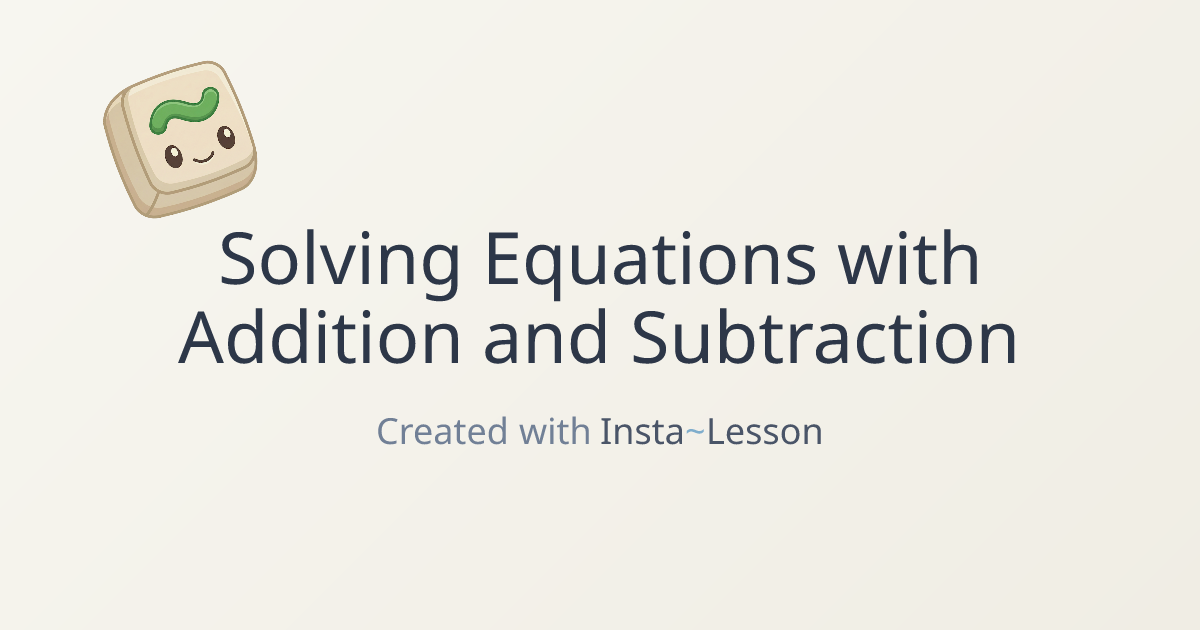 Solving Equations With Addition And Subtraction Lesson Plan for Grade 6 ...