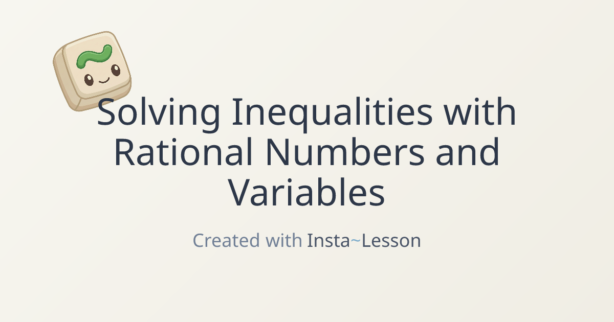Solving Inequalities With Rational Numbers And Variables Lesson Plan ...