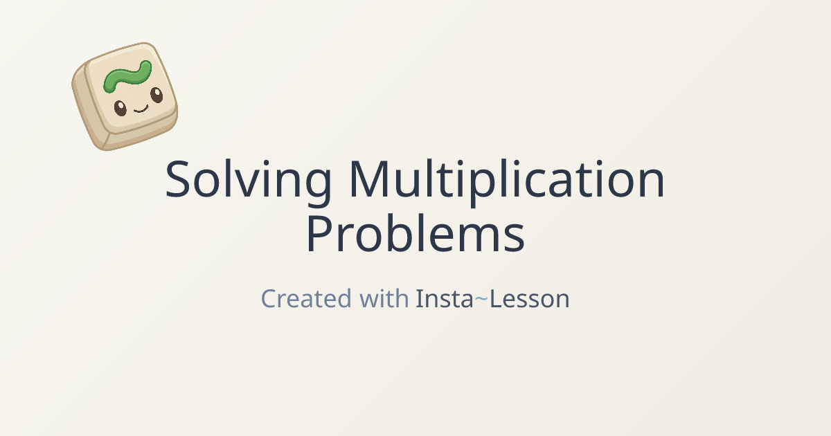 Solving Multiplication Problems Lesson Plan for Grade 3rd Grade | Free ...