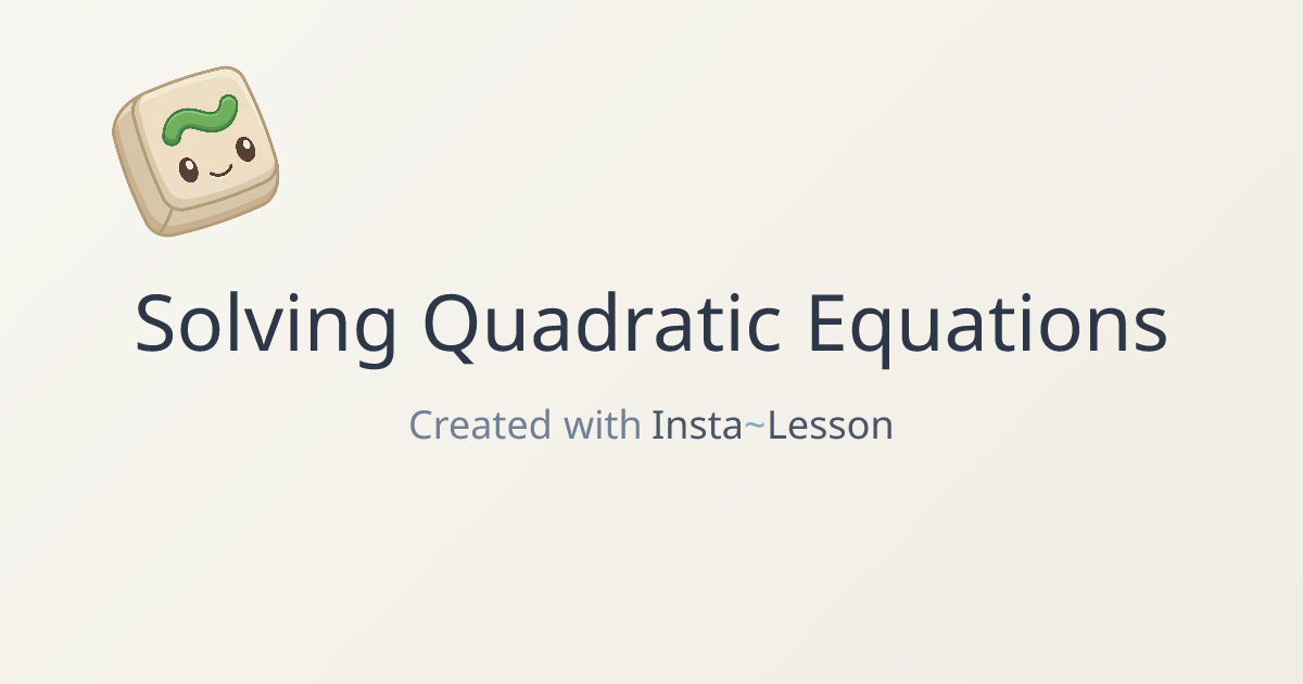 Solving Quadratic Equations Lesson Plan for Grade Unknown Grade | Free ...